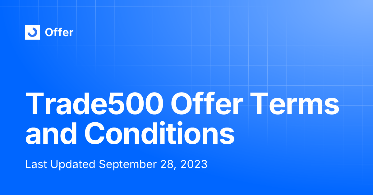 Trade500 Offer Terms and Conditions | Offer
